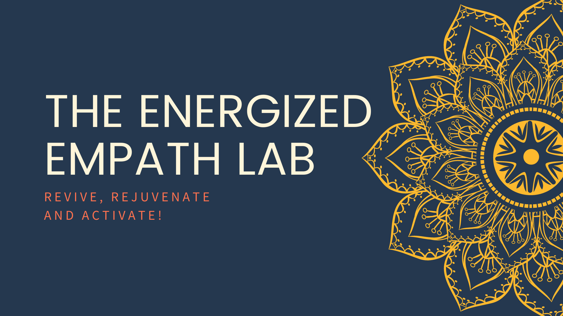 THE ENERGIZED EMPATH LAB® *Starts Sept 27, 2021